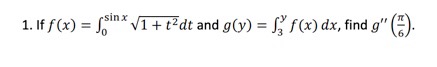 Solved If f(x)=∫0sinx1+t22dt ﻿and g(y)=∫3yf(x)dx, ﻿find | Chegg.com