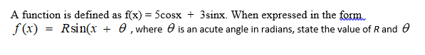 Solved A function is defined as f(x) = 5cosx + 3sinx. When | Chegg.com