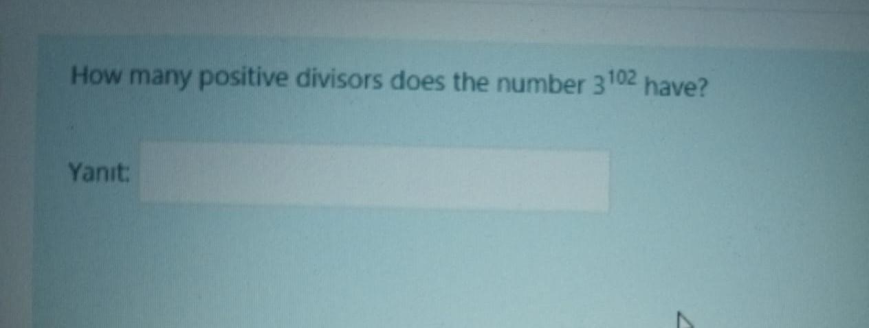 Solved How many positive divisors does the number 3102 have? | Chegg.com