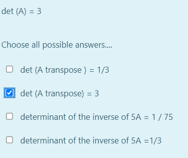 Solved det (A) = 3 Choose all possible answers.... det (A | Chegg.com