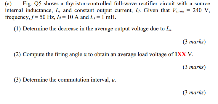 Solved (a) a Fig. Q5 shows a thyristor-controlled full-wave | Chegg.com