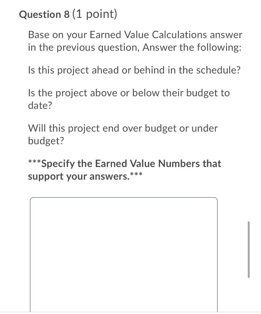 Question 8 (1 point) Base on your Earned Value | Chegg.com