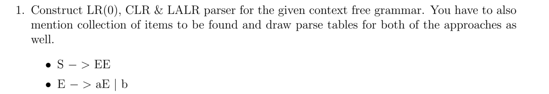 Solved 1. Construct LR(0), CLR & LALR parser for the given | Chegg.com Solved 1. Construct LR(0), CLR & LALR parser for the given | Chegg.com