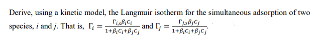 Solved Derive, using a kinetic model, the Langmuir isotherm | Chegg.com
