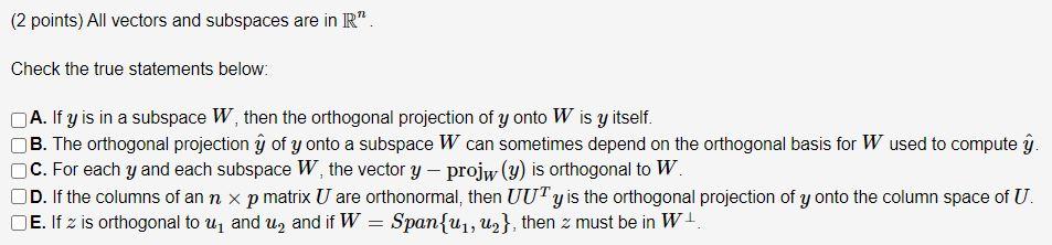 Solved (2 points) All vectors and subspaces are in R". Check | Chegg.com