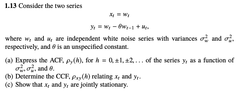1.13 Consider the two series Xt = Wt Yt = Wt - wt-1 + | Chegg.com