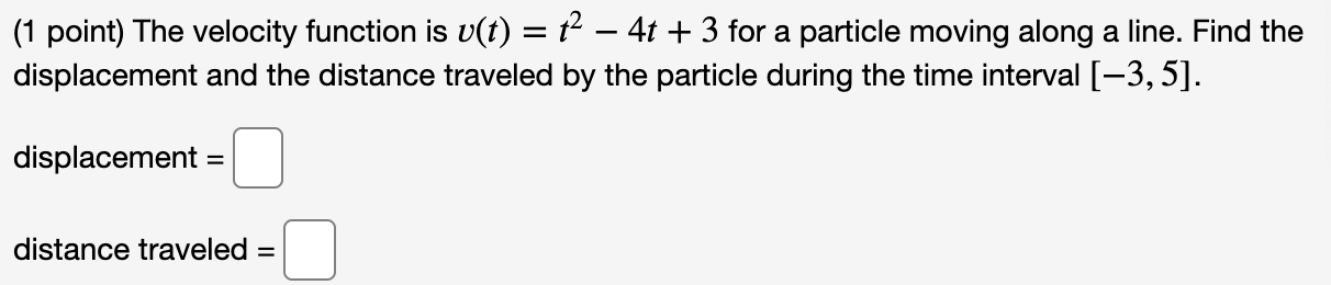 Solved The velocity function is 𝑣(𝑡)=𝑡2−4𝑡+3v(t)=t2−4t+3 | Chegg.com