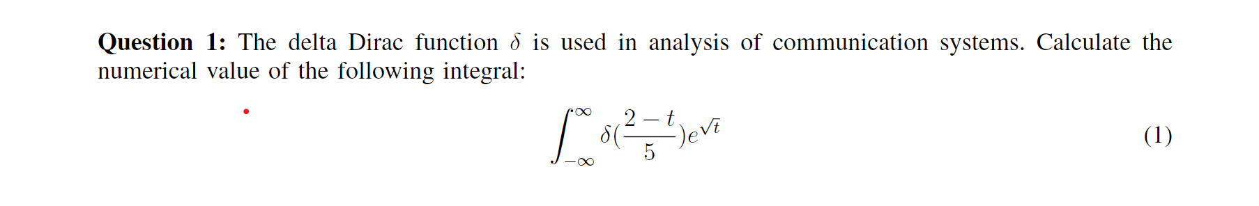 Solved Question 1: The delta Dirac function δ ﻿is used in | Chegg.com