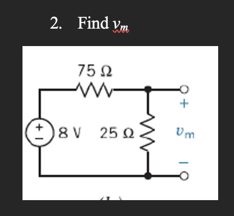 Solved 1. Find V2,i3,i4,V4,V6, and i6.2. Find vm | Chegg.com
