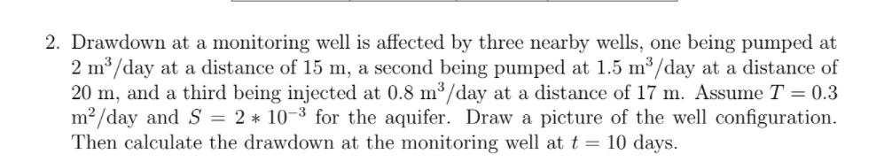 Solved 2. Drawdown at a monitoring well is affected by three | Chegg.com
