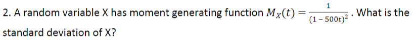 Solved 2. A random variable X has moment generating function | Chegg.com