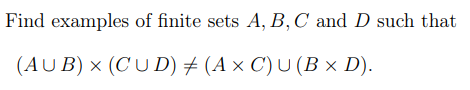 Solved Find examples of finite sets A,B,C and D such that | Chegg.com