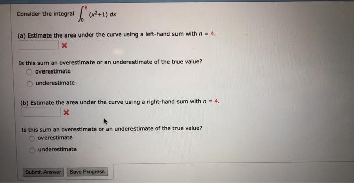 Solved Consider the integral(x2+1) dx (a) Estimate the area | Chegg.com