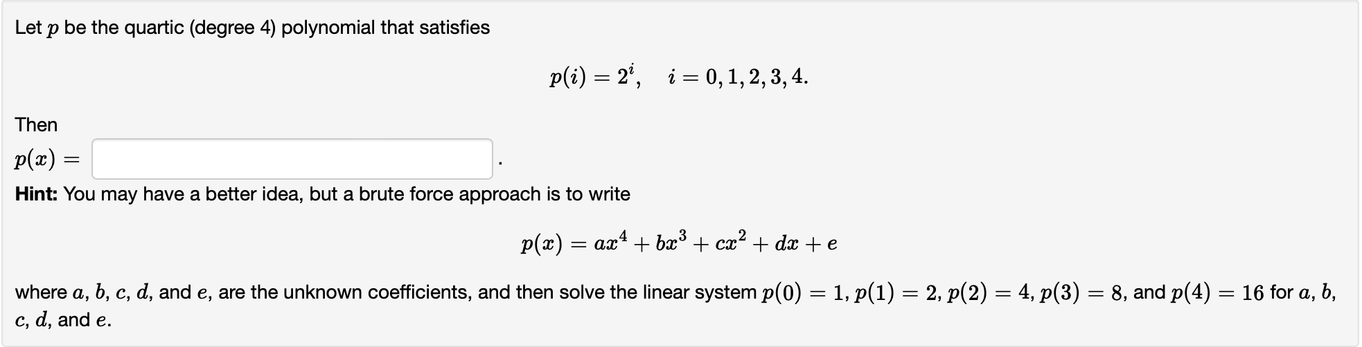 Solved Let p be the quartic (degree 4) polynomial that | Chegg.com Solved Let p be the quartic (degree 4) polynomial that | Chegg.com