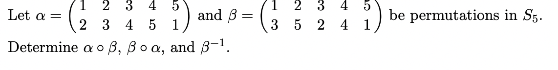 Solved Let α=(1223344551) and β=(1325324451) be permutations | Chegg.com