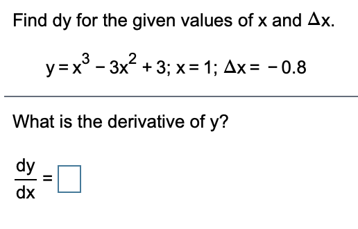 Solved Find dy for the given values of x and Ax. y= x2 – 3x² | Chegg.com