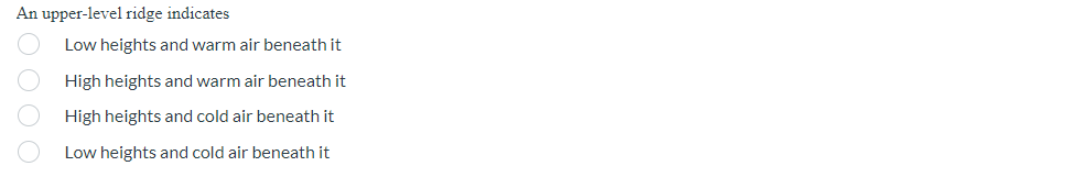 Solved An upper-level ridge indicates Low heights and warm | Chegg.com