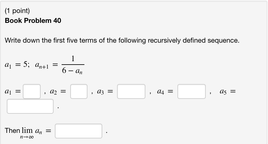 Solved (1 point) Book Problem 39 Write down the first five | Chegg.com