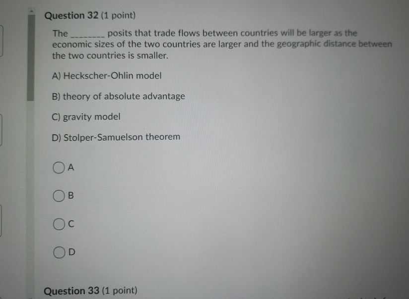 Solved Question 32 (1 point) The posits that trade flows | Chegg.com