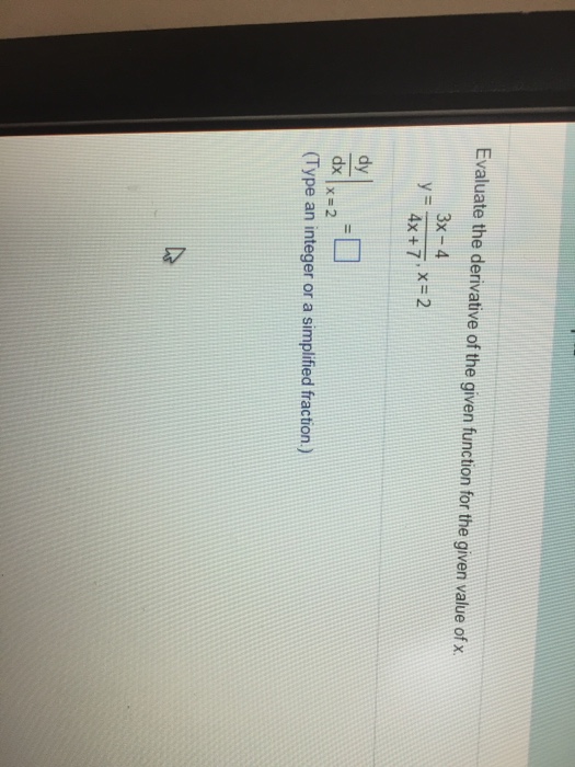 Solved Evaluate The Derivative Of The Given Function For The