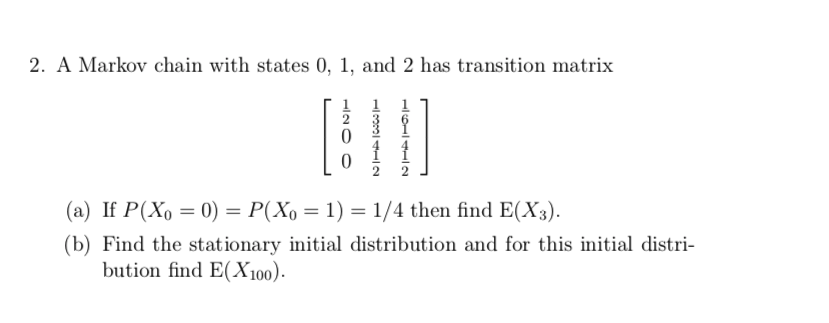 Solved 2. A Markov chain with states 0,1 , and 2 has | Chegg.com