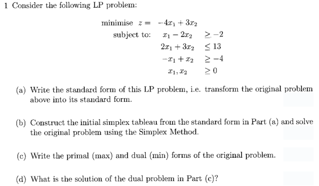 Solved 1 Consider the following LP problem: 1 - minimise z= | Chegg.com