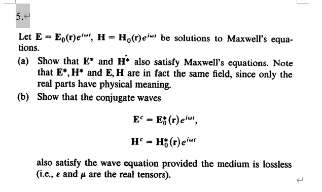 Solved Let E=E0(r)eiωt,H=H0(r)eiωt ﻿be solutions to | Chegg.com