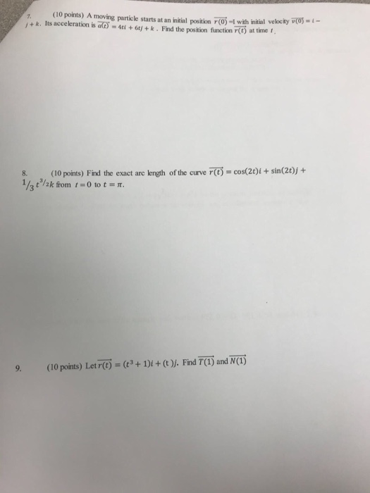 Solved 7. (10 points) A moving particle starts at an initial | Chegg.com