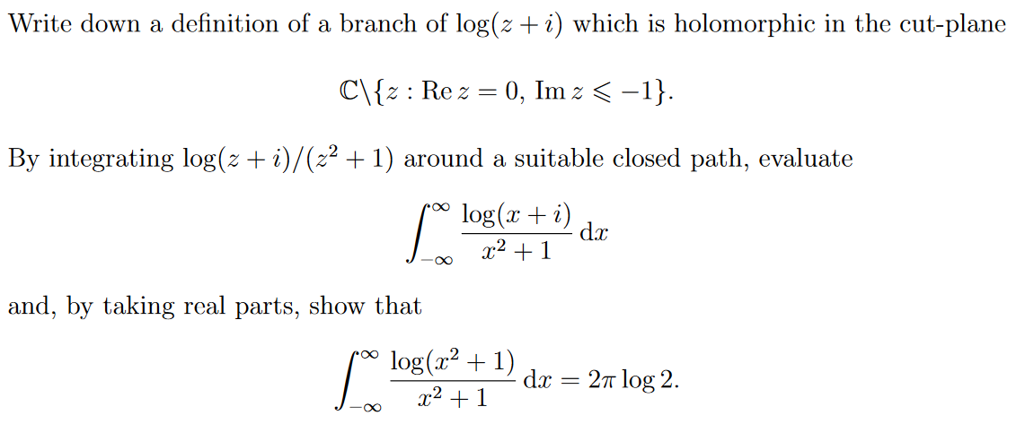 Solved Write down a definition of a branch of log(z+i) which | Chegg.com