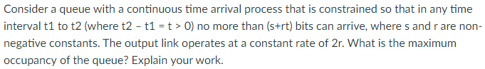 Solved Consider a queue with a continuous time arrival | Chegg.com