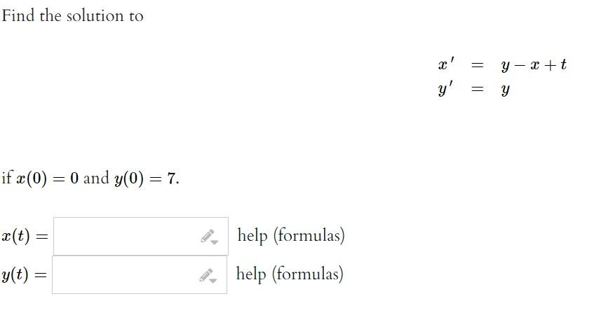 Solved Find the solution to x′y′=y−x+t=y if x(0)=5 and | Chegg.com