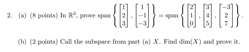 Solved 2. (a) (8 points) In R3, prove span {0-0) --- | Chegg.com