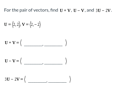 Solved For the pair of vectors, find U + V, U-V, and 3U - | Chegg.com