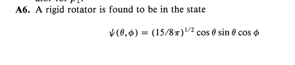 Solved A6. A rigid rotator is found to be in the state | Chegg.com