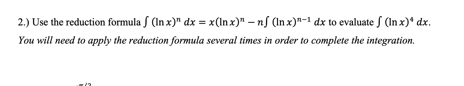 Solved 2.) Use the reduction formula | Chegg.com