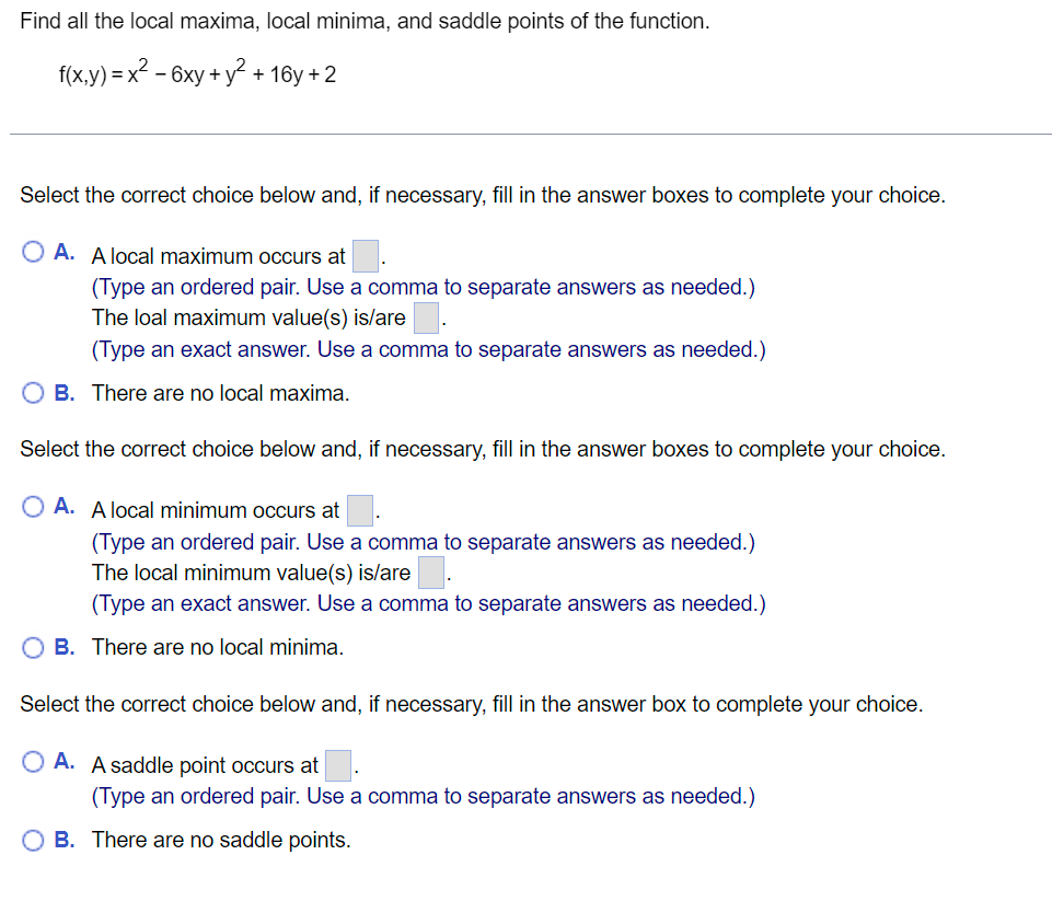 Solved Find all the local maxima, local minima, and saddle | Chegg.com