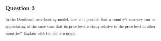 Question 3 In the Dornbusch overshooting model, how | Chegg.com