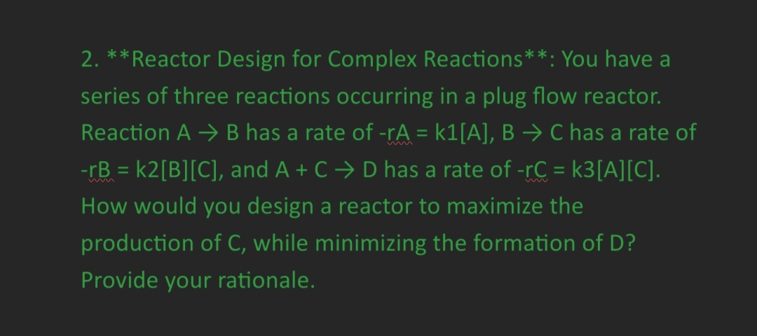 Solved 2. ** Reactor Design for Complex Reactions**: You | Chegg.com