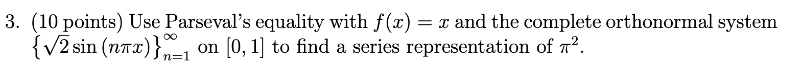 Solved 3. (10 points) Use Parseval's equality with f(x) = x | Chegg.com