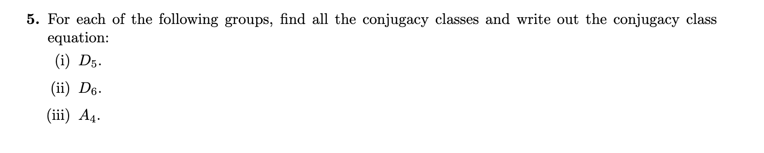 Solved 6. The alternating group A5 has 5 conjugacy classes, | Chegg.com