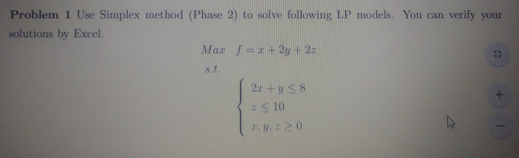 Solved Problem 1 Use Simplex method (Phase 2) to solve | Chegg.com