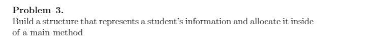 Problem 3. Build a structure that represents a | Chegg.com