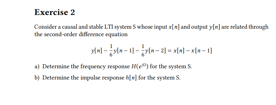 Solved Exercise 2Consider a causal and stable LTI system S | Chegg.com