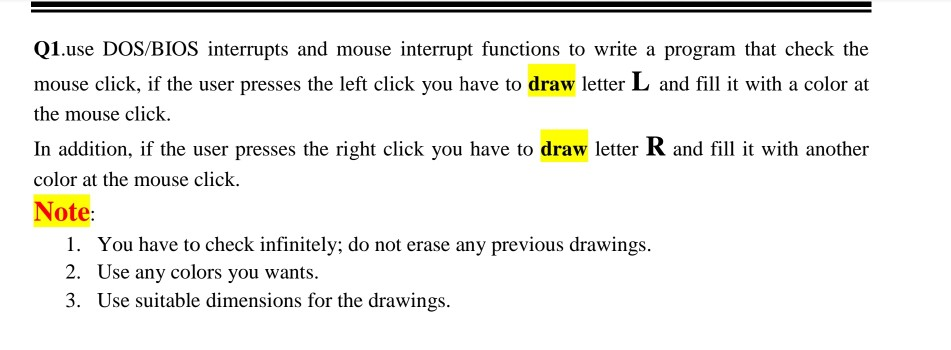 Q1.use DOS/BIOS interrupts and mouse interrupt | Chegg.com