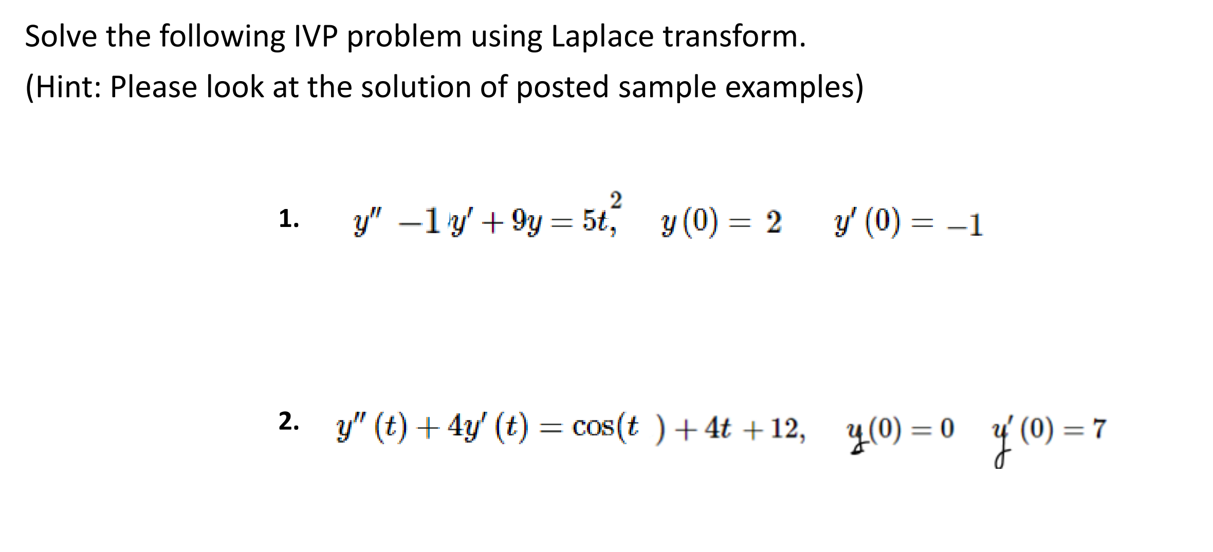 Solved Solve the following IVP problem using Laplace | Chegg.com Solved Solve the following IVP problem using Laplace | Chegg.com