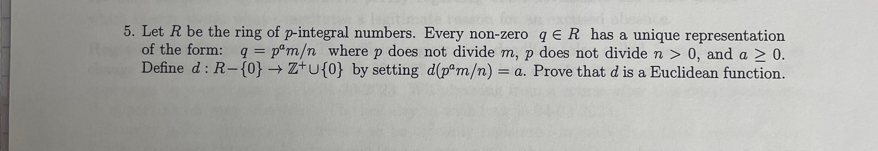 Solved 5. Let R be the ring of p-integral numbers. Every | Chegg.com
