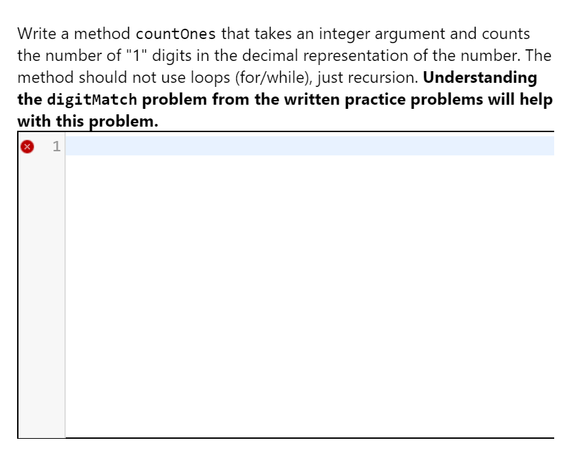 Solved Write a method countones that takes an integer | Chegg.com