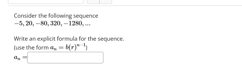 Solved Consider the following sequence −5,20,−80,320,−1280,… | Chegg.com