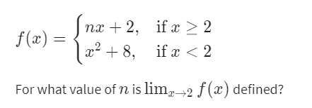 Solved f(x)={nx+2,x2+8, if x≥2 if x