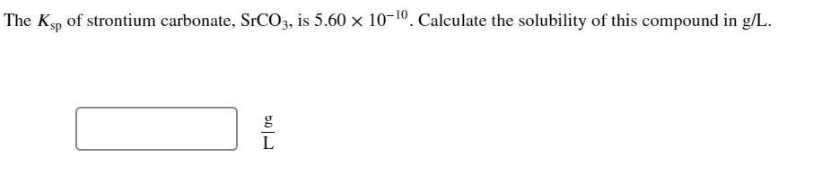 Solved The Ksp of strontium carbonate, SrCO3, is 5.60×10−10. | Chegg.com